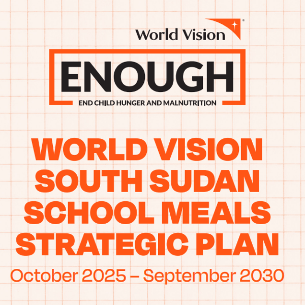 World Vision South Sudan School Meals Strategic Plan World Vision